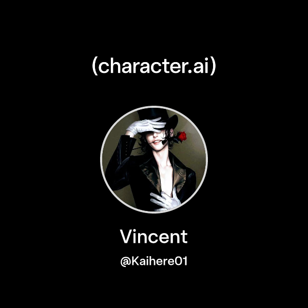 Chat with Vincent | character.ai | Personalized AI for every moment of ...