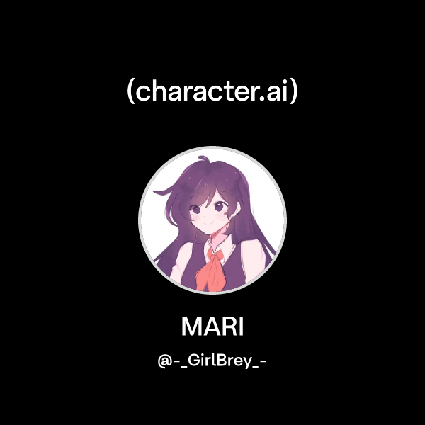 Chat with MARI | character.ai | Personalized AI for every moment of your day