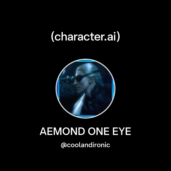 Chat with AEMOND ONE EYE | character.ai | AI Chat, Reimagined–Your ...