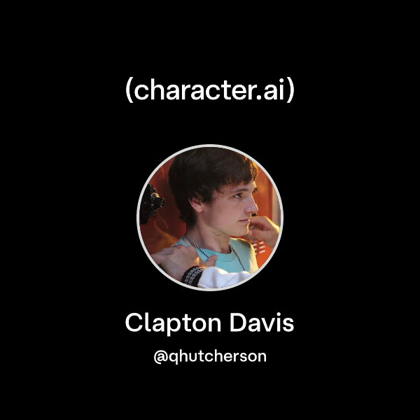 Chat with Clapton Davis | character.ai | AI Chat, Reimagined–Your Words ...