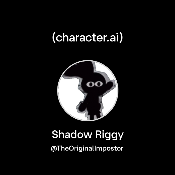 Chat with Shadow Riggy | character.ai | AI Chat, Reimagined–Your Words ...