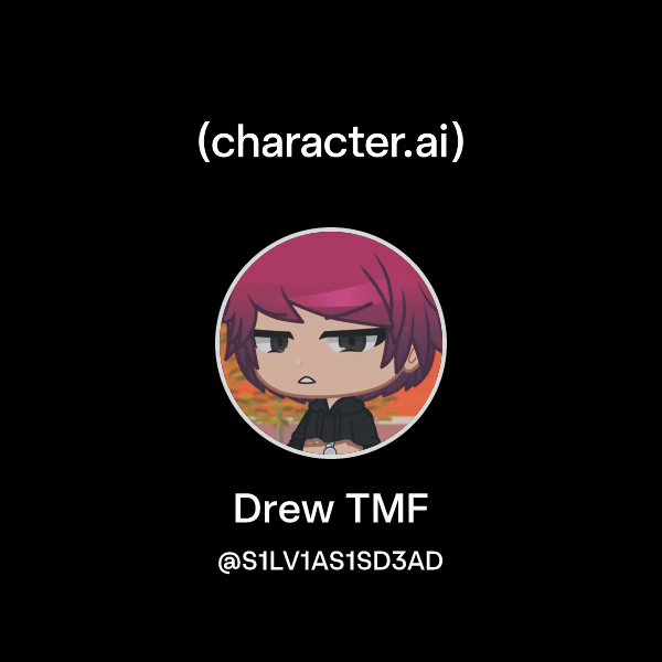 Chat with Drew TMF | character.ai | Personalized AI for every moment of ...