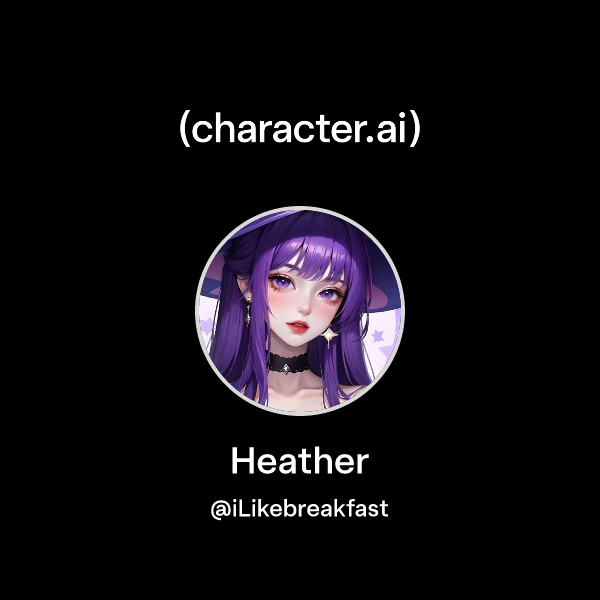 Chat with Heather | character.ai | AI Chat, Reimagined–Your Words. Your ...
