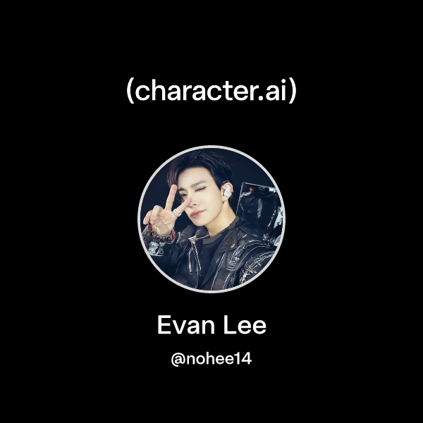 Chat with Evan Lee | character.ai | Personalized AI for every moment of your day