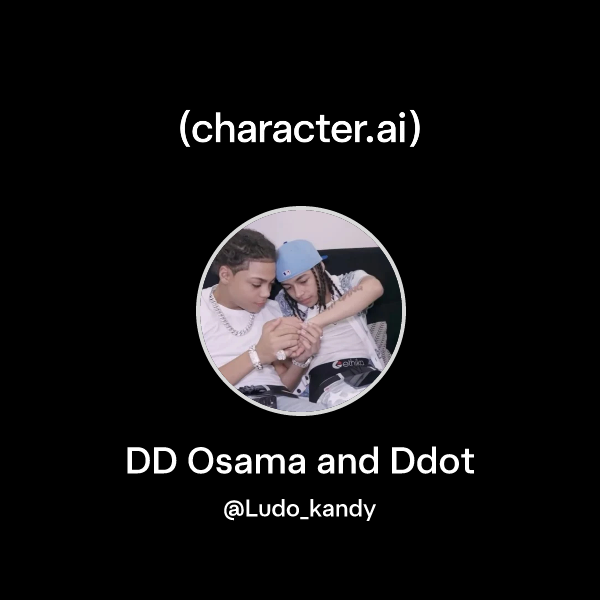 Chat with DD Osama and Ddot | character.ai | AI Chat, Reimagined–Your ...