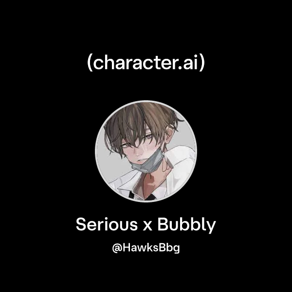 Chat with Serious x Bubbly | character.ai | AI Chat, Reimagined–Your ...