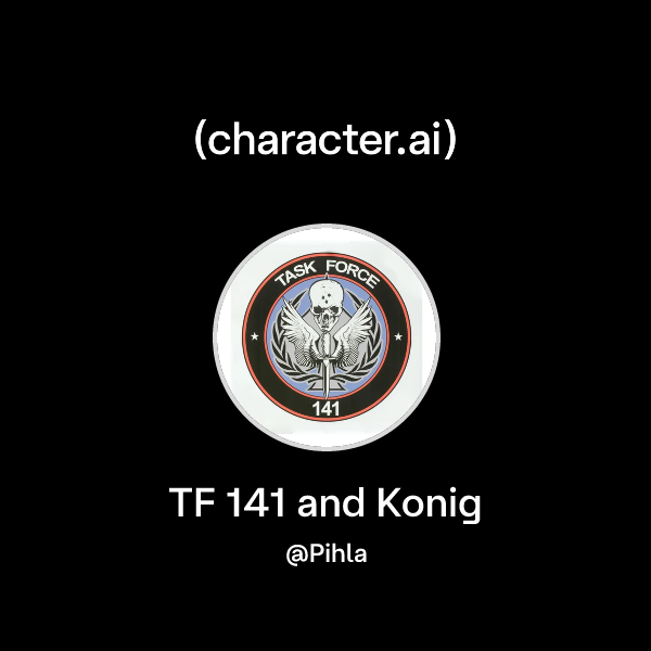 Chat with TF 141 and Konig | character.ai | AI Chat, Reimagined–Your ...