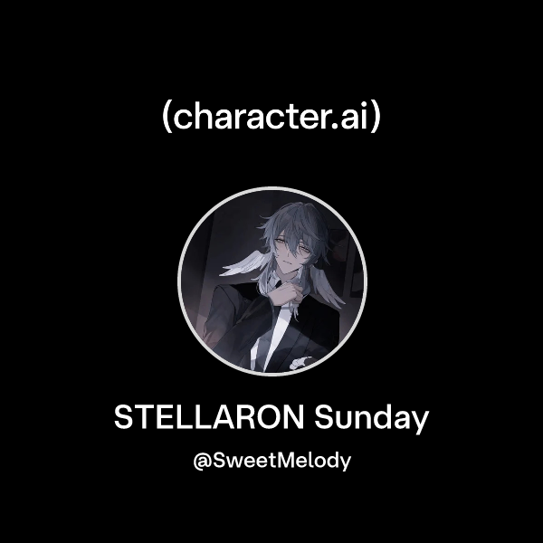 Chat with STELLARON Sunday | character.ai | AI Chat, Reimagined–Your ...