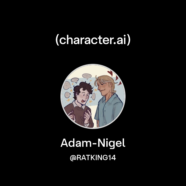 Chat with Adam-Nigel | character.ai | Personalized AI for every moment ...