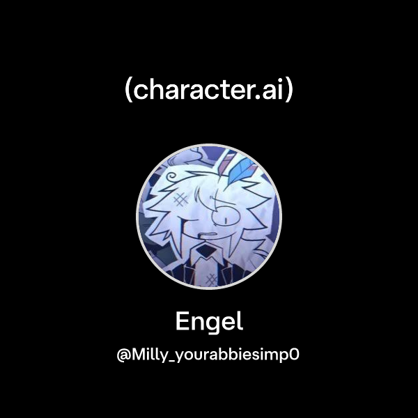 Chat with Engel | character.ai | Personalized AI for every moment of ...