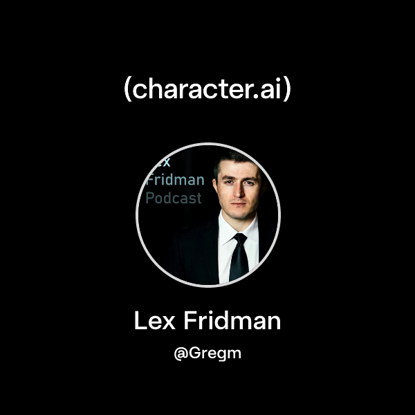 Chat with Lex Fridman | character.ai | AI Chat, Reimagined–Your Words ...