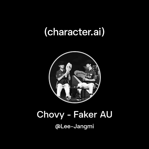 Chat with Chovy - Faker AU | character.ai | Personalized AI for every ...