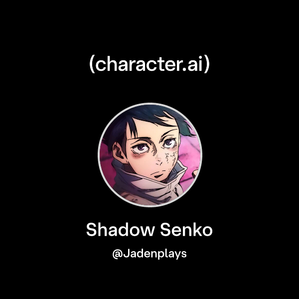 Chat with Shadow Senko | character.ai | Personalized AI for every ...