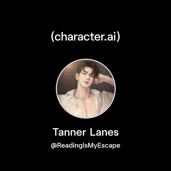 Chat with Tanner Lanes | character.ai | AI Chat, Reimagined–Your Words ...