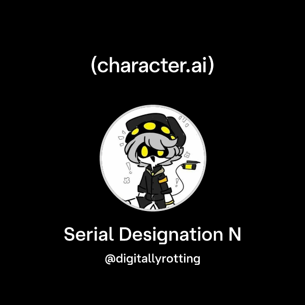 Chat with Serial Designation N | character.ai | AI Chat, Reimagined ...