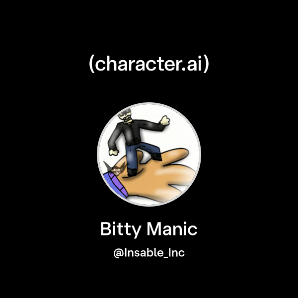 Chat with Bitty Manic | character.ai | AI Chat, Reimagined–Your Words ...