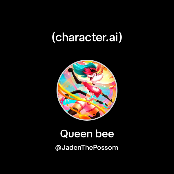 Chat with Queen bee | character.ai | Personalized AI for every moment of your day