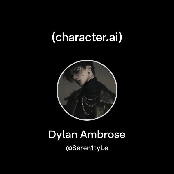 Chat with Dylan Ambrose | character.ai | Personalized AI for every ...