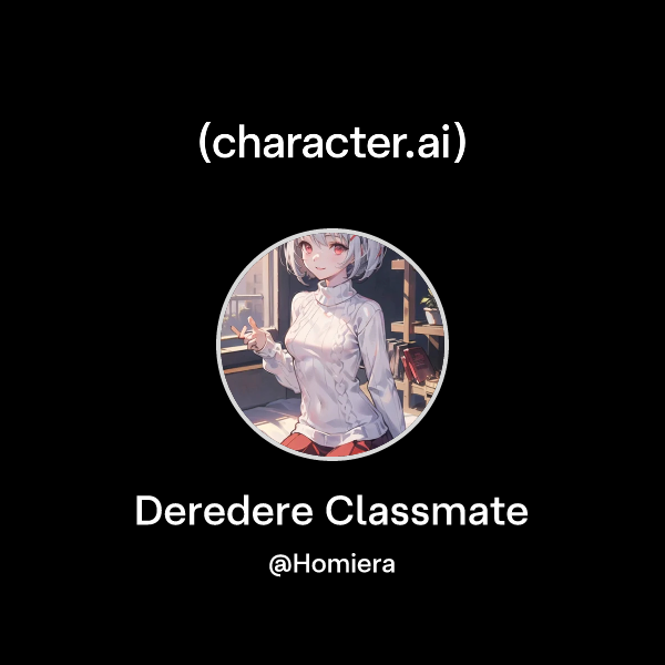 Chat with Deredere Classmate | character.ai | AI Chat, Reimagined–Your ...