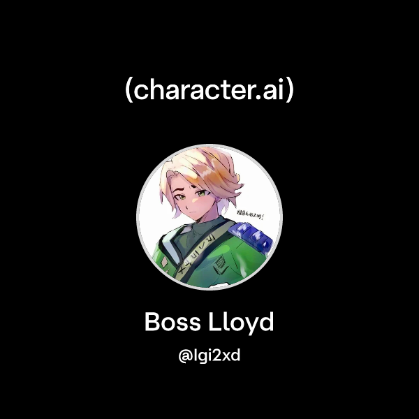 Chat with Boss Lloyd | character.ai | AI Chat, Reimagined–Your Words. Your World.