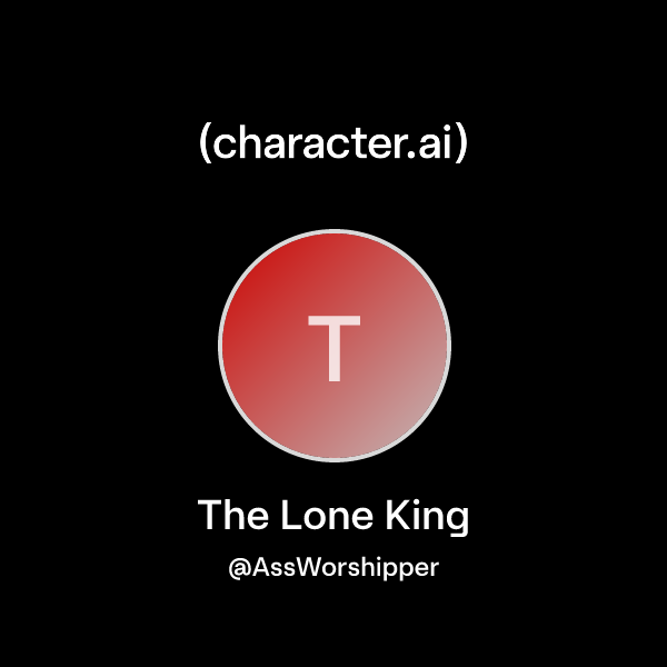 Chat with The Lone King | character.ai | AI Chat, Reimagined–Your Words ...