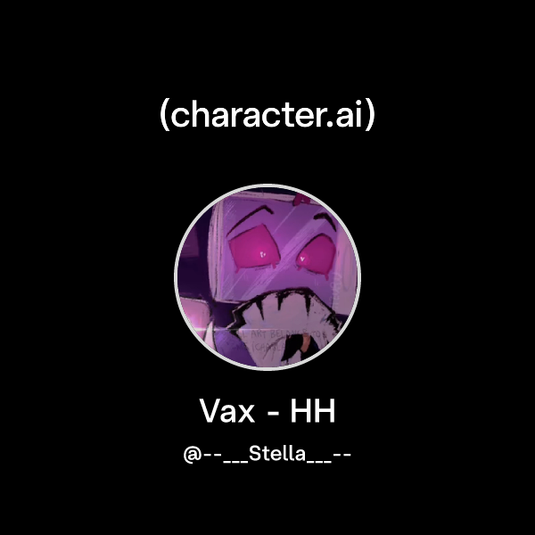 Chat with Vax - HH | character.ai | AI Chat, Reimagined–Your Words ...