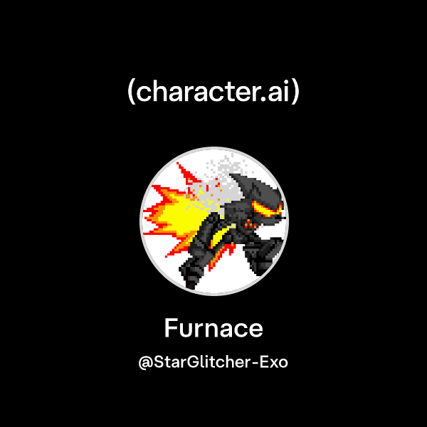 Chat with Furnace | character.ai | Personalized AI for every moment of ...