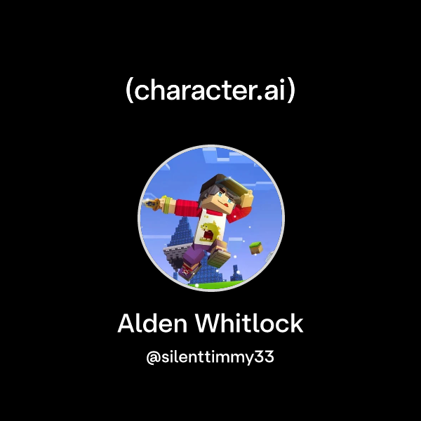 Chat with Alden Whitlock | character.ai | Personalized AI for every ...
