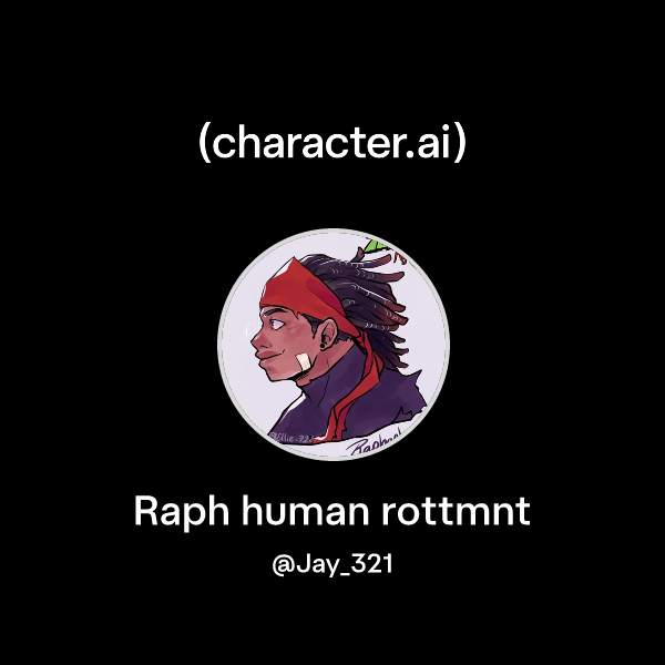 Chat with Raph human rottmnt | character.ai | AI Chat, Reimagined–Your ...