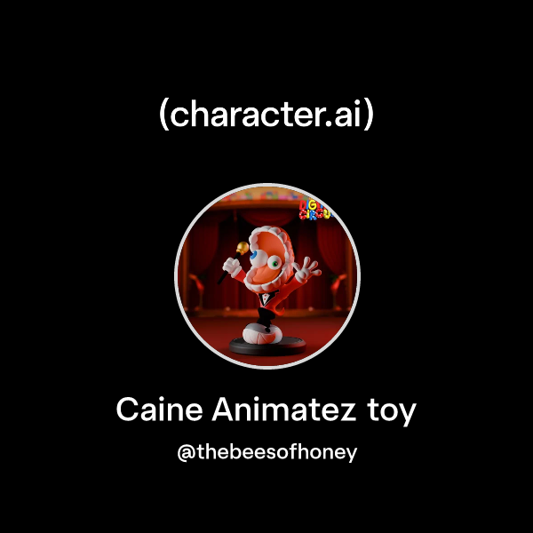 Chat with Caine Animatez toy | character.ai | Personalized AI for every ...