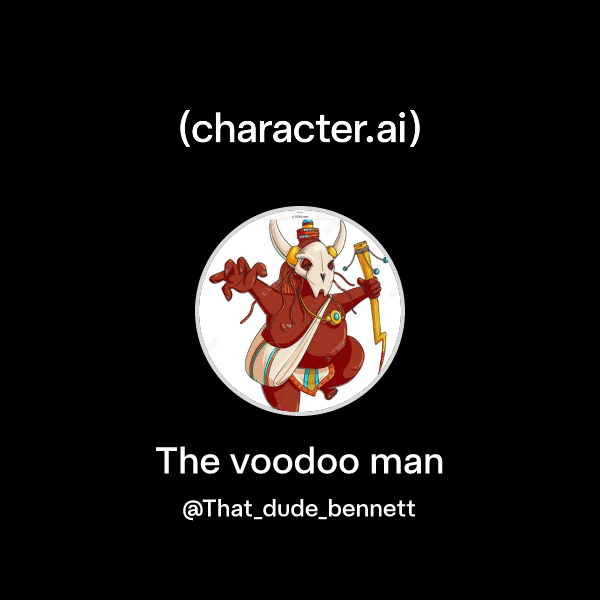 Chat with The voodoo man | character.ai | AI Chat, Reimagined–Your ...