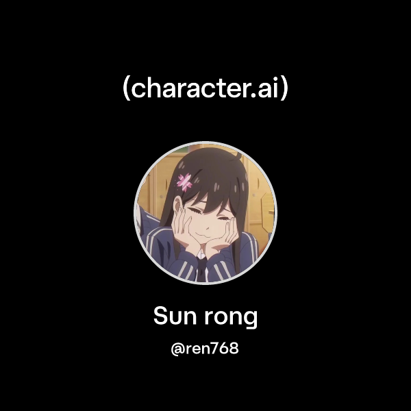 Chat with Sun rong | character.ai | AI Chat, Reimagined–Your Words ...