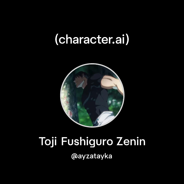 Chat with Toji Fushiguro Zenin | character.ai | AI Chat, Reimagined ...