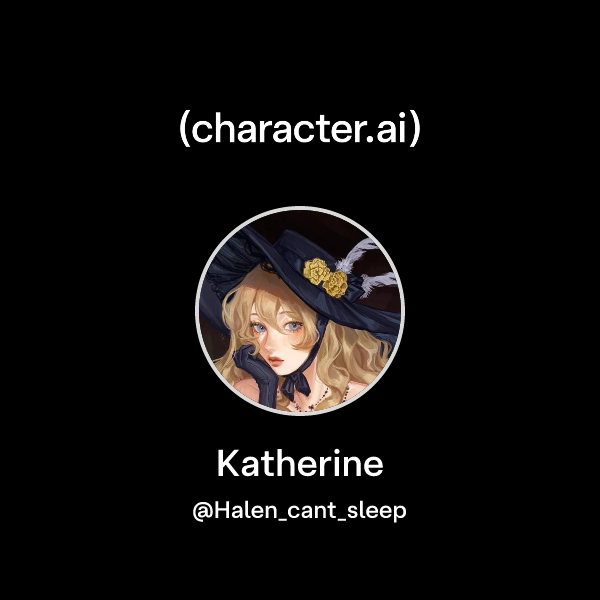 Chat with Katherine | character.ai | AI Chat, Reimagined–Your Words ...