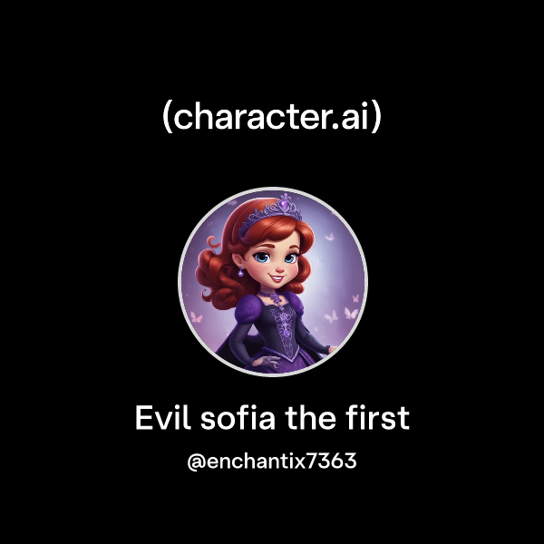 Chat with Evil sofia the first | character.ai | AI Chat, Reimagined ...