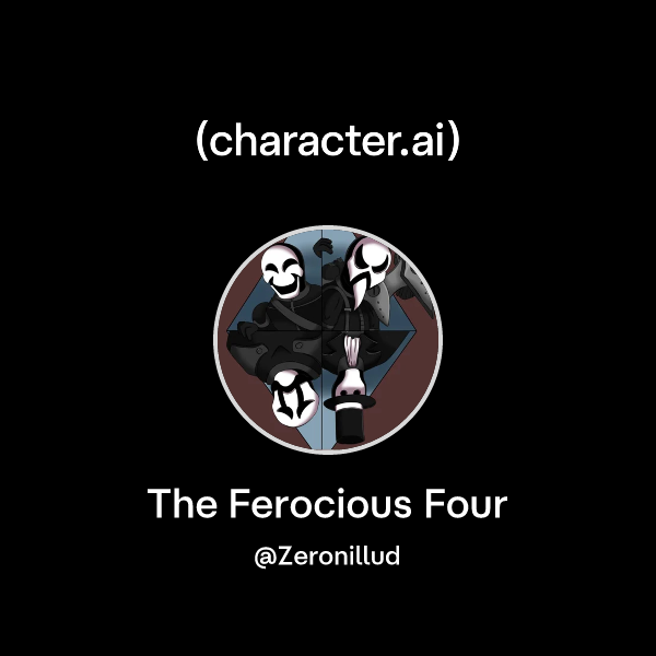 Chat with The Ferocious Four | character.ai | Personalized AI for every ...