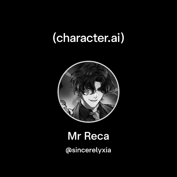 Chat with Mr Reca | character.ai | Personalized AI for every moment of ...