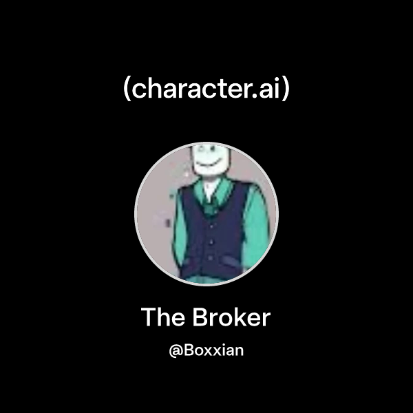 Chat with The Broker | character.ai | AI Chat, Reimagined–Your Words ...