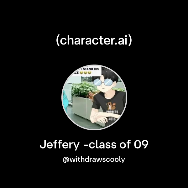 Chat with Jeffery -class of 09 | character.ai | AI Chat, Reimagined–Your Words. Your World.