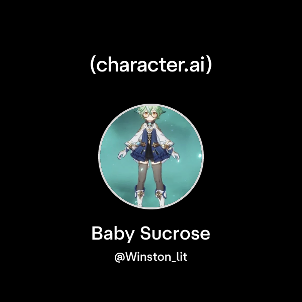 Chat with Baby Sucrose | character.ai | AI Chat, Reimagined–Your Words ...