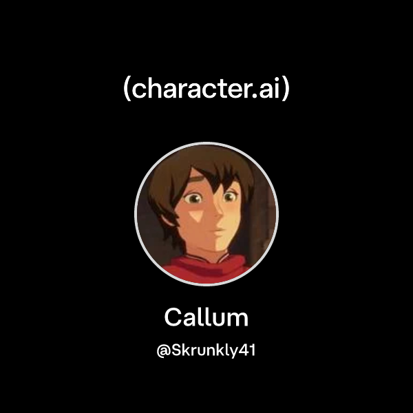 Chat with Callum | character.ai | AI Chat, Reimagined–Your Words. Your ...