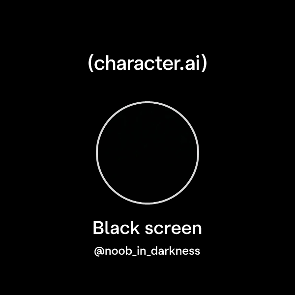 Chat with Black screen | character.ai | AI Chat, Reimagined–Your Words ...