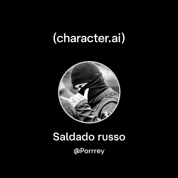 Chat with Saldado russo | character.ai | AI Chat, Reimagined–Your Words ...