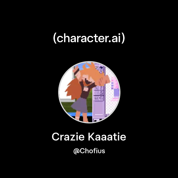 Chat with Crazie Kaaatie | character.ai | AI Chat, Reimagined–Your ...
