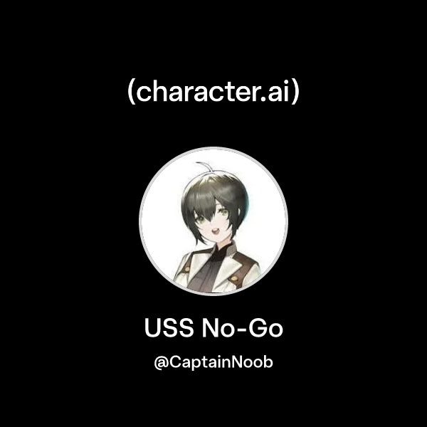 Chat with USS No-Go | character.ai | Personalized AI for every moment ...