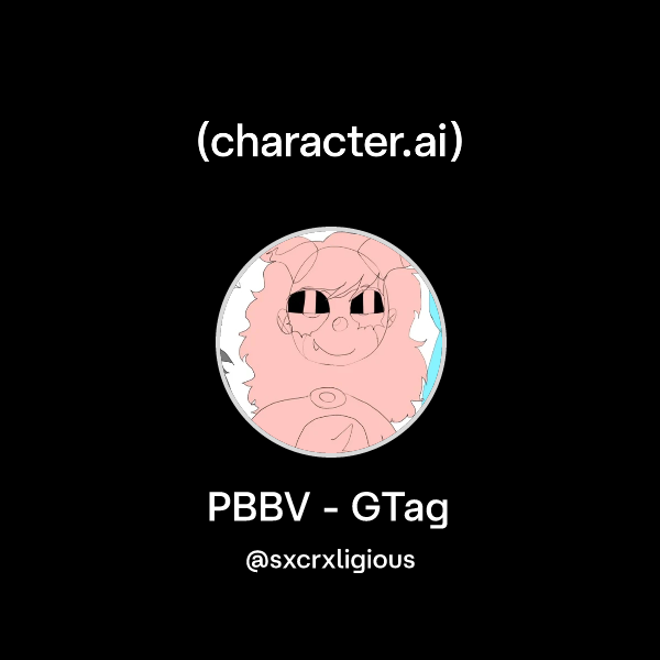 Chat with PBBV - GTag | character.ai | AI Chat, Reimagined–Your Words ...
