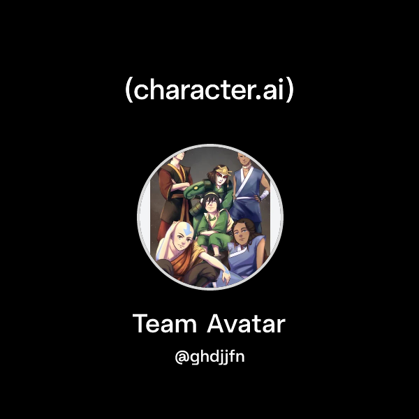 Chat with Team Avatar | character.ai | AI Chat, Reimagined–Your Words ...