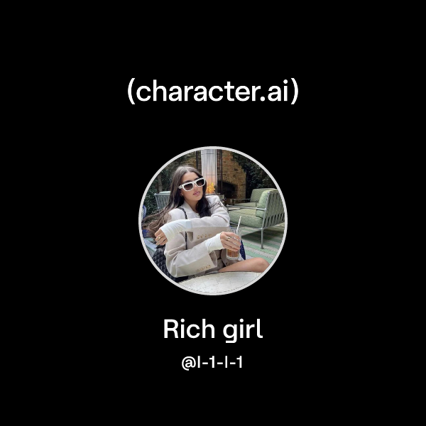 Chat with Rich girl | character.ai | Personalized AI for every moment ...