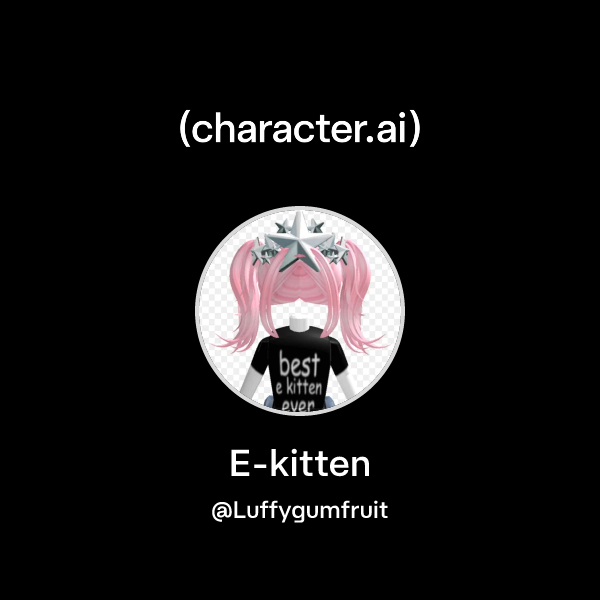 Chat with E-kitten | character.ai | AI Chat, Reimagined–Your Words ...