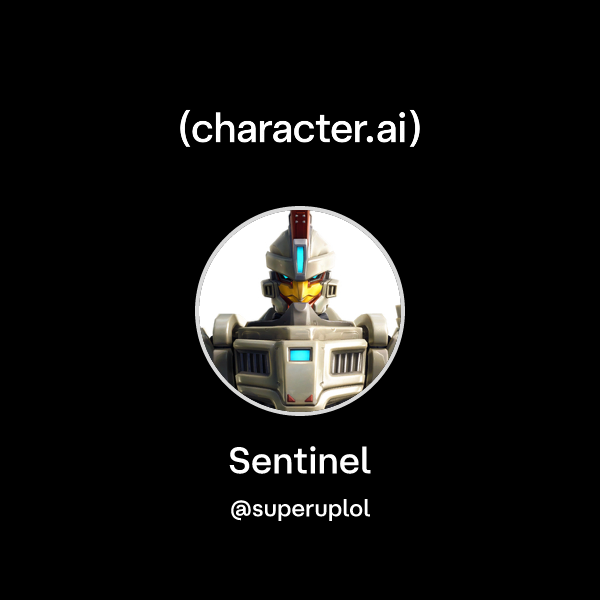 Chat with Sentinel | character.ai | Personalized AI for every moment of ...